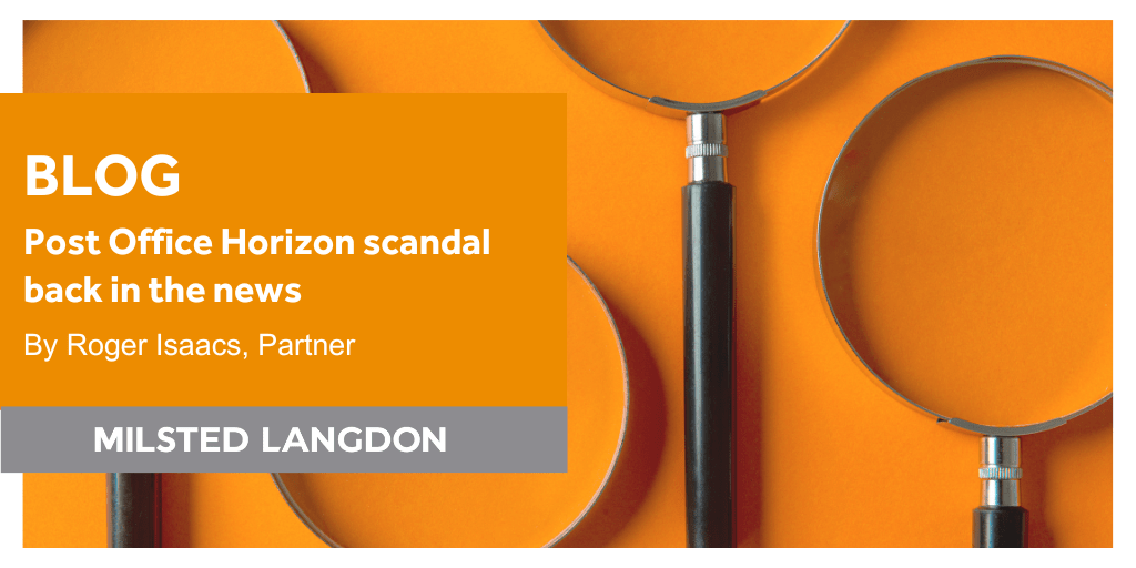 Post Office Horizon scandal back in the news - Milsted Langdon ...